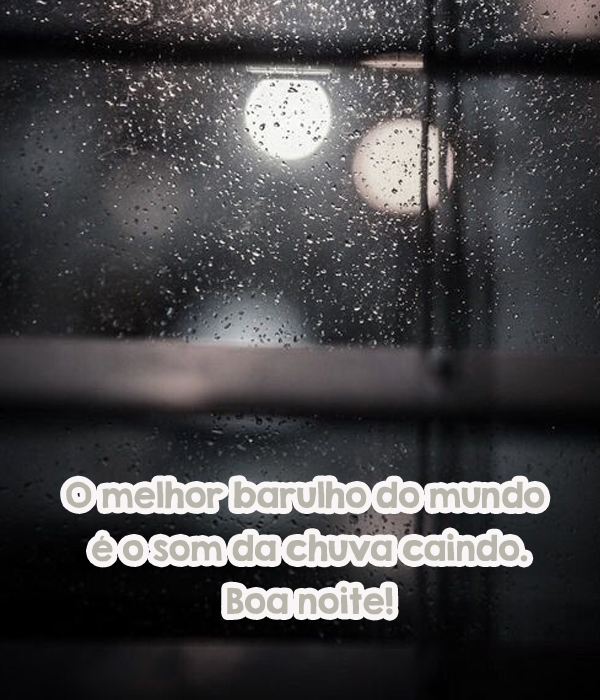 Frases De Boa Noite Com Chuva Para Relaxar Em Uma Noite Chuvosa